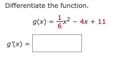 Solved Differentiate the function. g(x)=61x2−4x+11 | Chegg.com
