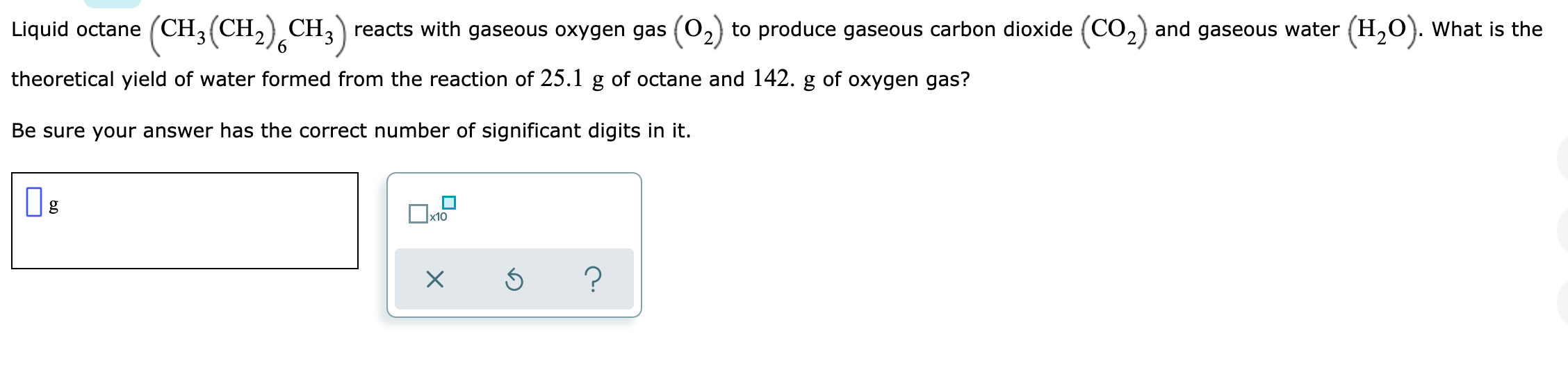 Solved Liquid octane reacts with gaseous oxygen gas (O2) to | Chegg.com