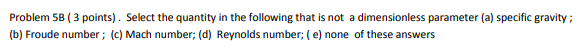 Solved Problem 5B ( 3 points). Select the quantity in the | Chegg.com