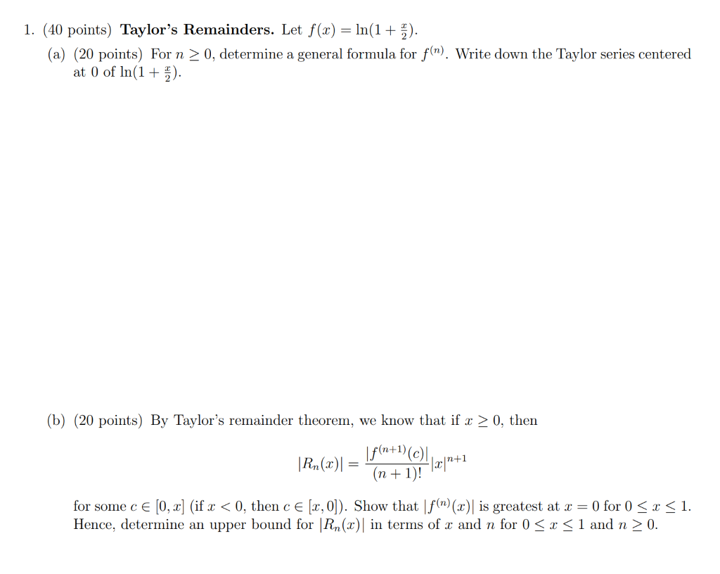 Solved 1. (40 points) Taylor's Remainders. Let f(x) = ln(1 + | Chegg.com