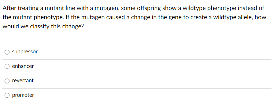 Solved After treating a mutant line with a mutagen, some | Chegg.com