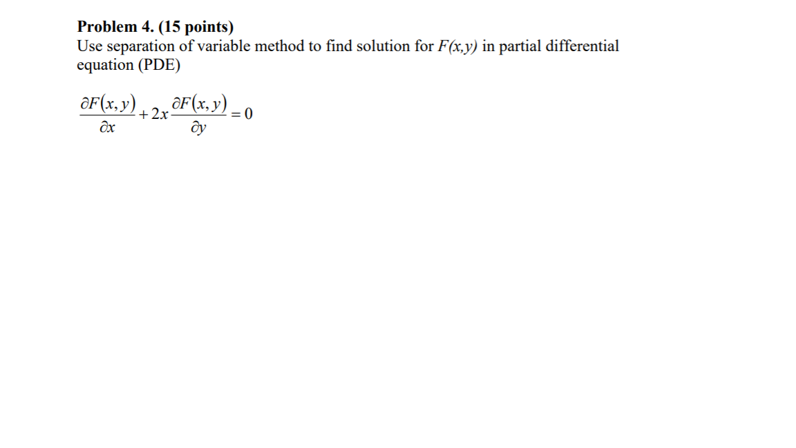 Solved Problem 4. (15 points) Use separation of variable | Chegg.com