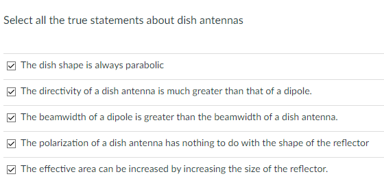 Solved Select all the true statements about dish antennas | Chegg.com
