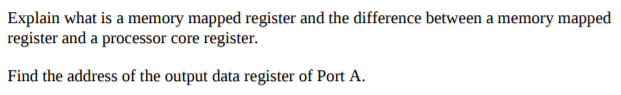 Solved Explain what is a memory mapped register and the | Chegg.com
