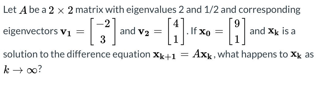 Solved Let A be a 2 x 2 matrix with eigenvalues 2 and 1/2 | Chegg.com