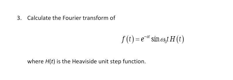 Solved 3. Calculate the Fourier transform of | Chegg.com