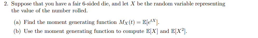 Solved 2. Suppose that you have a fair 6 -sided die, and let | Chegg.com