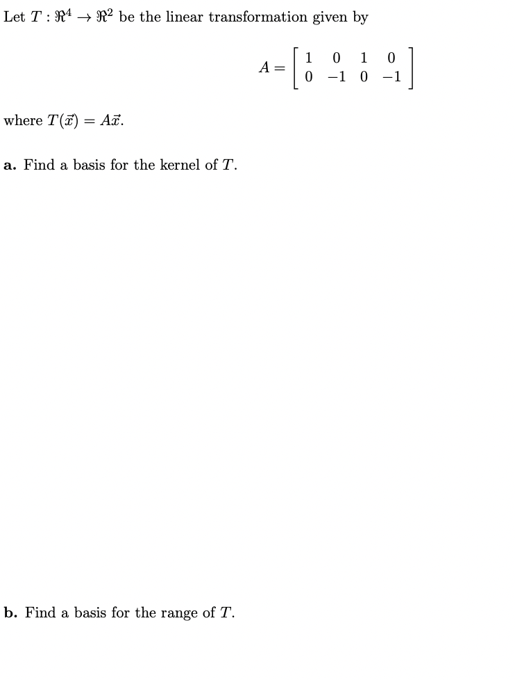 Solved Let T: R4 + R2 be the linear transformation given by | Chegg.com