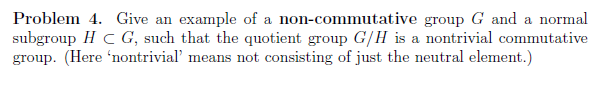 Solved Problem 4. Give an example of a non-commutative group | Chegg.com