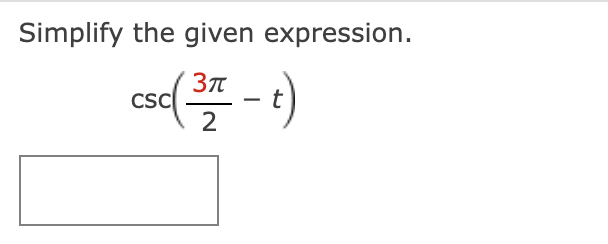 Solved Simplify the given expression.csc(3π2-t) | Chegg.com