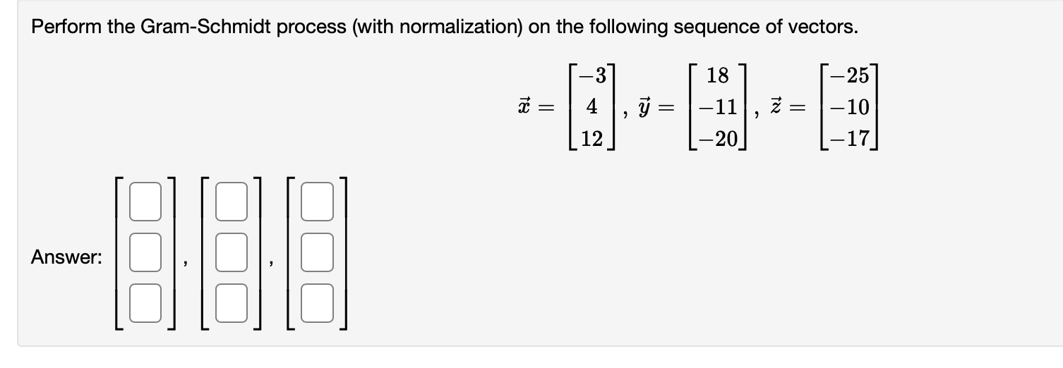 Solved Perform the Gram-Schmidt process (with normalization) | Chegg.com
