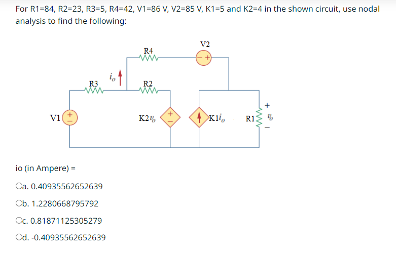 Solved For R1=84,R2=23,R3=5,R4=42, V1=86 V, V2=85 V, K1=5 | Chegg.com