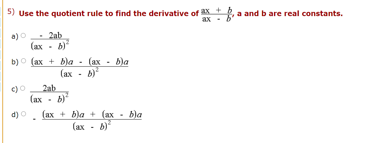 Solved 5) Use the quotient rule to find the derivative of ax | Chegg.com