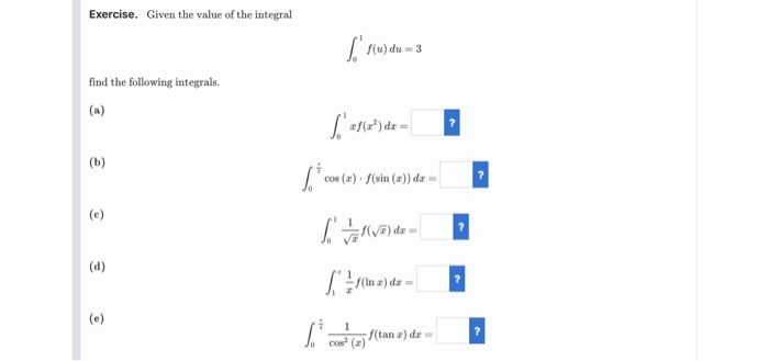 Solved Exercise. Given the value of the integral f(u) du = 3 | Chegg.com