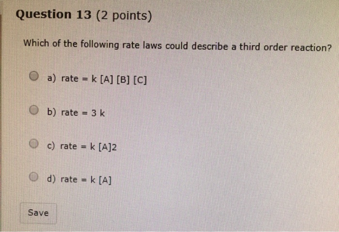 Solved Question 13 (2 points) Which of the following rate | Chegg.com