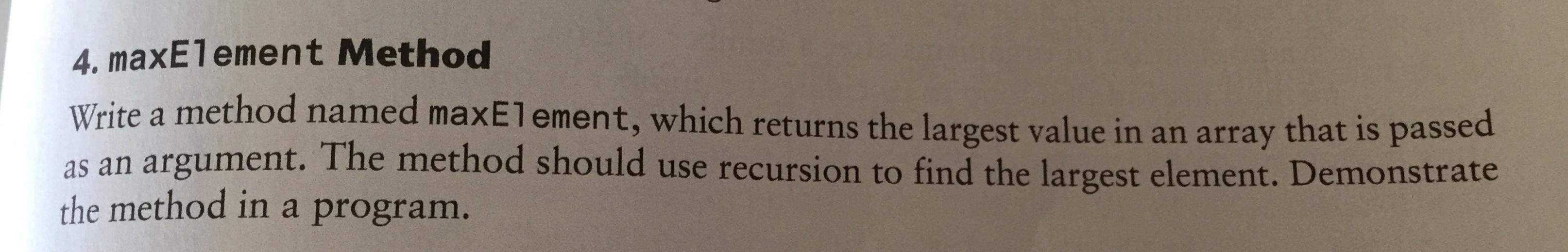 Solved 4. maxElement Method Write a method named maxElement, | Chegg.com