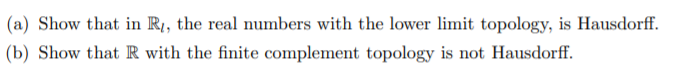 Solved (a) Show that in Rı, the real numbers with the lower | Chegg.com