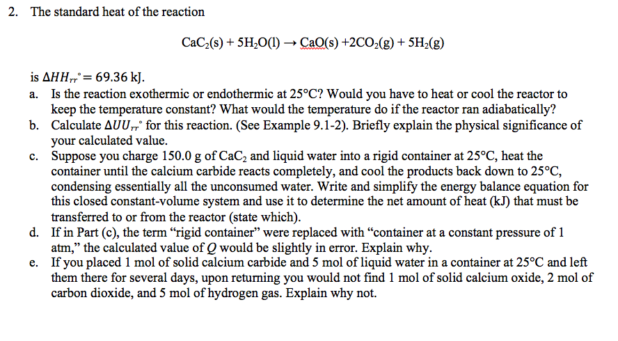 Solved 2. The standard heat of the reaction CaC2(s) + 5H2O() | Chegg.com