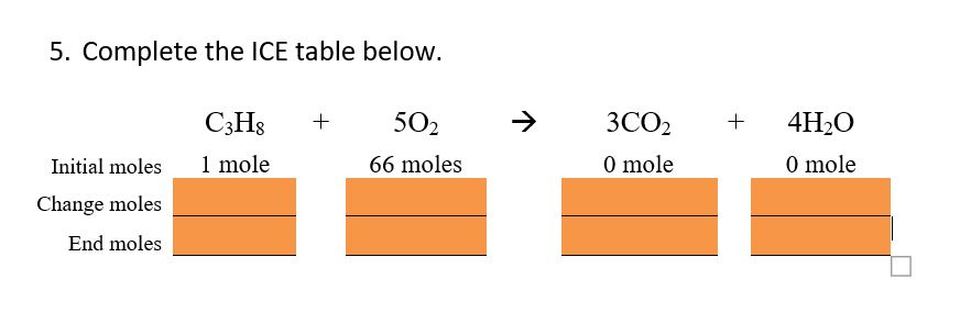 Solved 5. Complete the ICE table below. C3H + + 4H2O 502 66 | Chegg.com