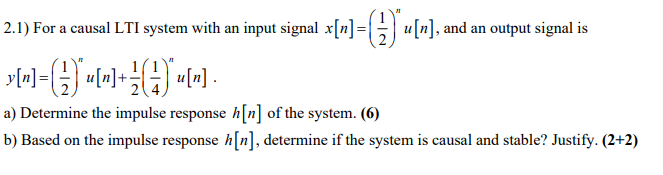 Solved 2.1) For a causal LTI system with an input signal | Chegg.com