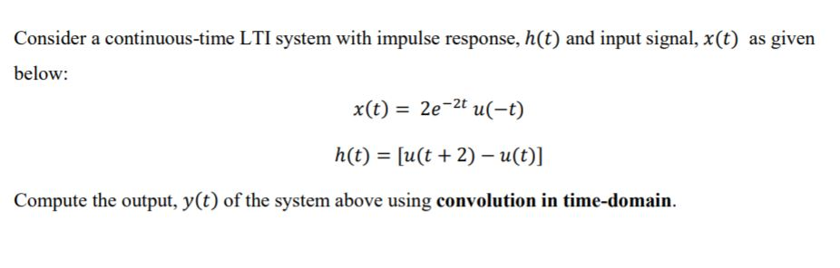 Solved Consider a continuous-time LTI system with impulse | Chegg.com