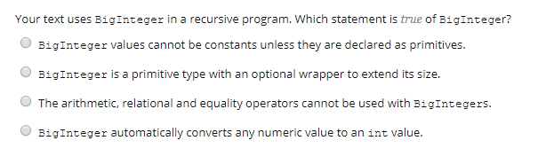 Solved Your text uses BigInteger in a recursive program. | Chegg.com