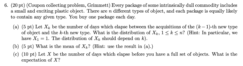 Solved 6. (20 pt) (Coupon collecting problem, Grimmett) | Chegg.com