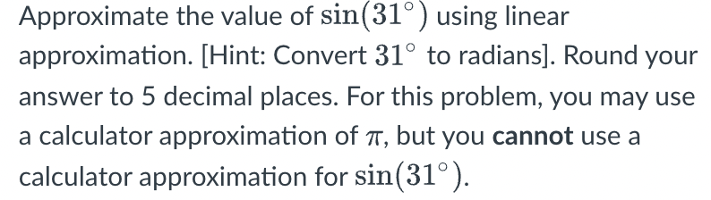 Solved Approximate the value of sin(31°) using linear | Chegg.com