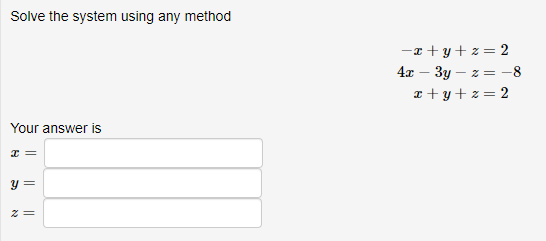 Solved Solve the system using any method | Chegg.com