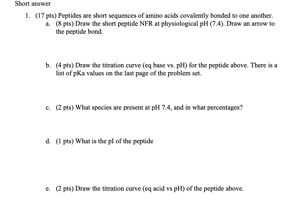 (17 pts) Peptides are short sequences of amino acids | Chegg.com
