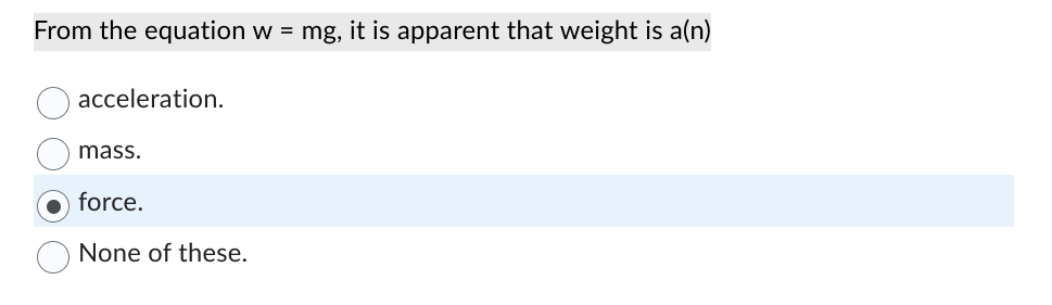 Solved From the equation w=mg, it is apparent that weight is | Chegg.com