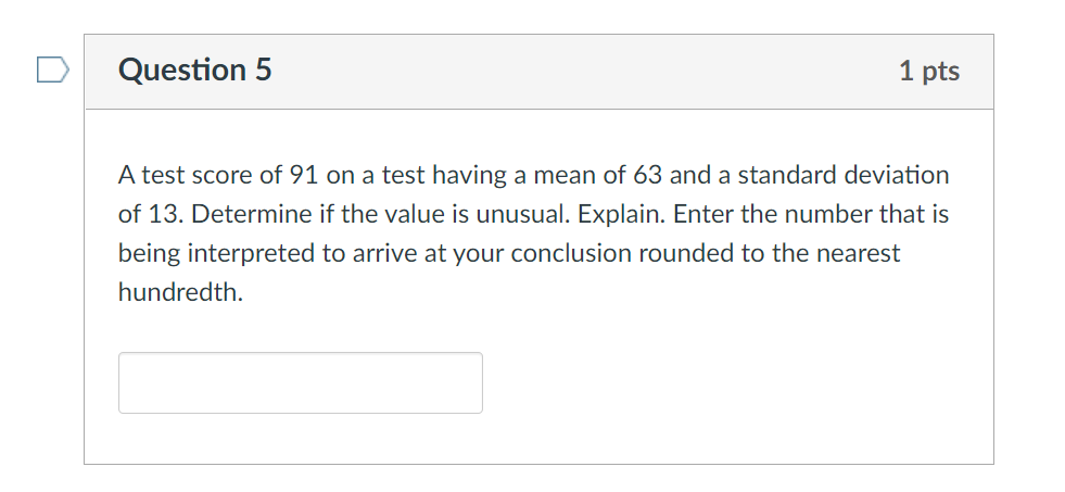 Solved Question 5 1 pts A test score of 91 on a test having | Chegg.com