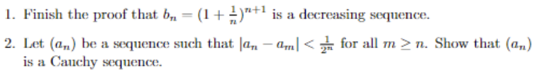 Solved 1. Finish the proof that bn=(1+n1)n+1 is a decreasing | Chegg.com