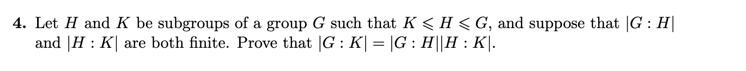 Solved 4. Let H and K be subgroups of a group G such that K | Chegg.com