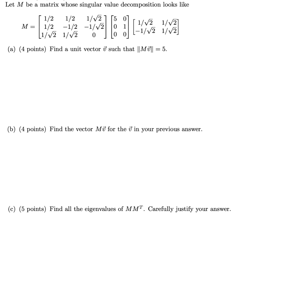 Solved Let M be a matrix whose singular value decomposition | Chegg.com
