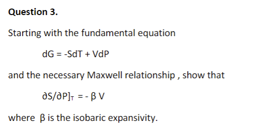 Solved Starting with the fundamental equation dG=−SdT+VdP | Chegg.com