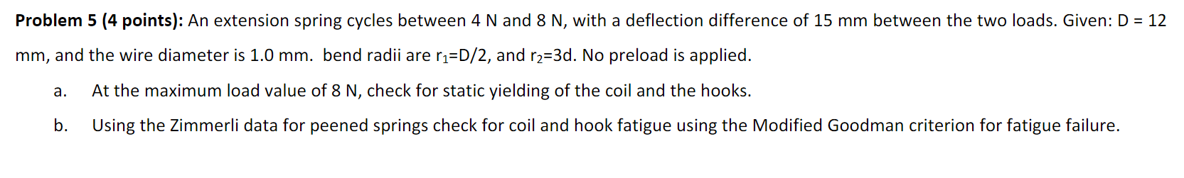 Solved An extension spring cycles between 4 ﻿N and 8 ﻿N , | Chegg.com