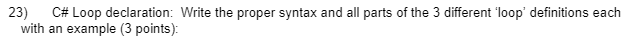 Solved 23 C Loop Declaration Write The Proper Syntax And 