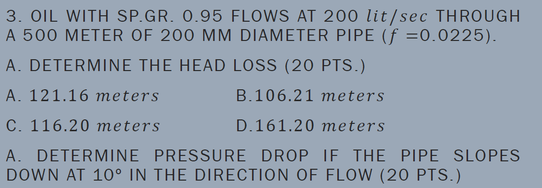 Solved 3. OIL WITH SP.GR. 0.95 FLOWS AT 200 lit/sec THROUGH | Chegg.com