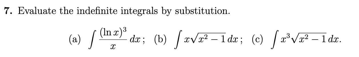 Solved 7. Evaluate the indefinite integrals by substitution. | Chegg.com