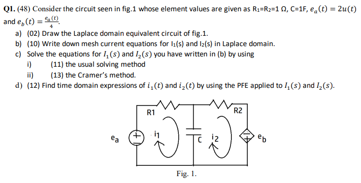 Solved Q1. (48) Consider the circuit seen in fig.1 whose | Chegg.com