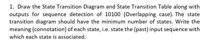 Solved 1. Draw the State Transition Diagram and State | Chegg.com