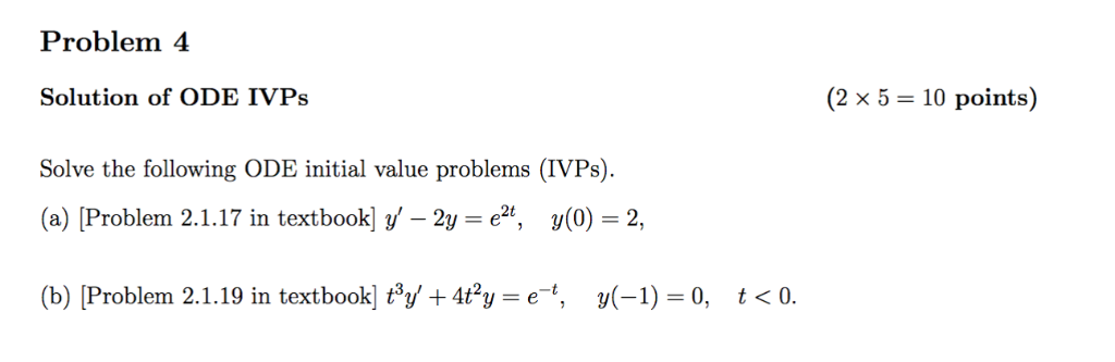 Solved Problem 4 Solution of ODE IVPs (2x5-10 points) Solve | Chegg.com Solved Problem 4 Solution of ODE IVPs (2x5-10 points) Solve | Chegg.com