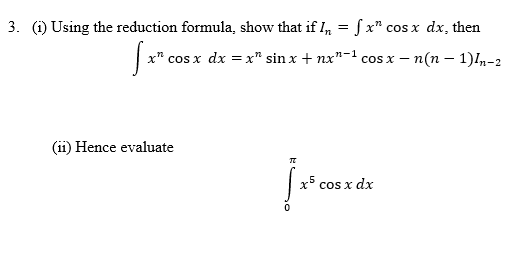 Solved (i) Using the reduction formula, show that if | Chegg.com