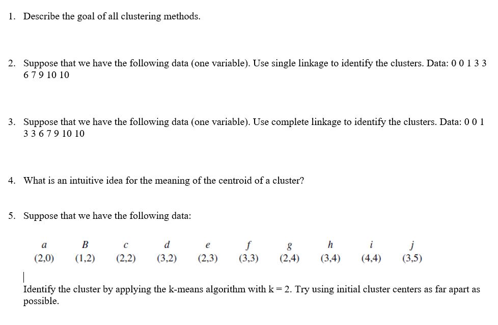 Solved 1. Describe the goal of all clustering methods. 2. | Chegg.com