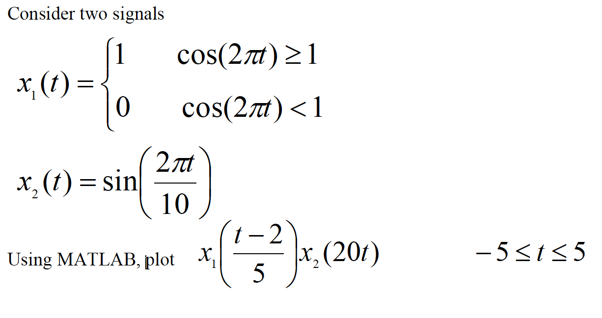 Solved Consider two signals 1 cos(27) 21 x, (t) = 0 cos(2n) | Chegg.com