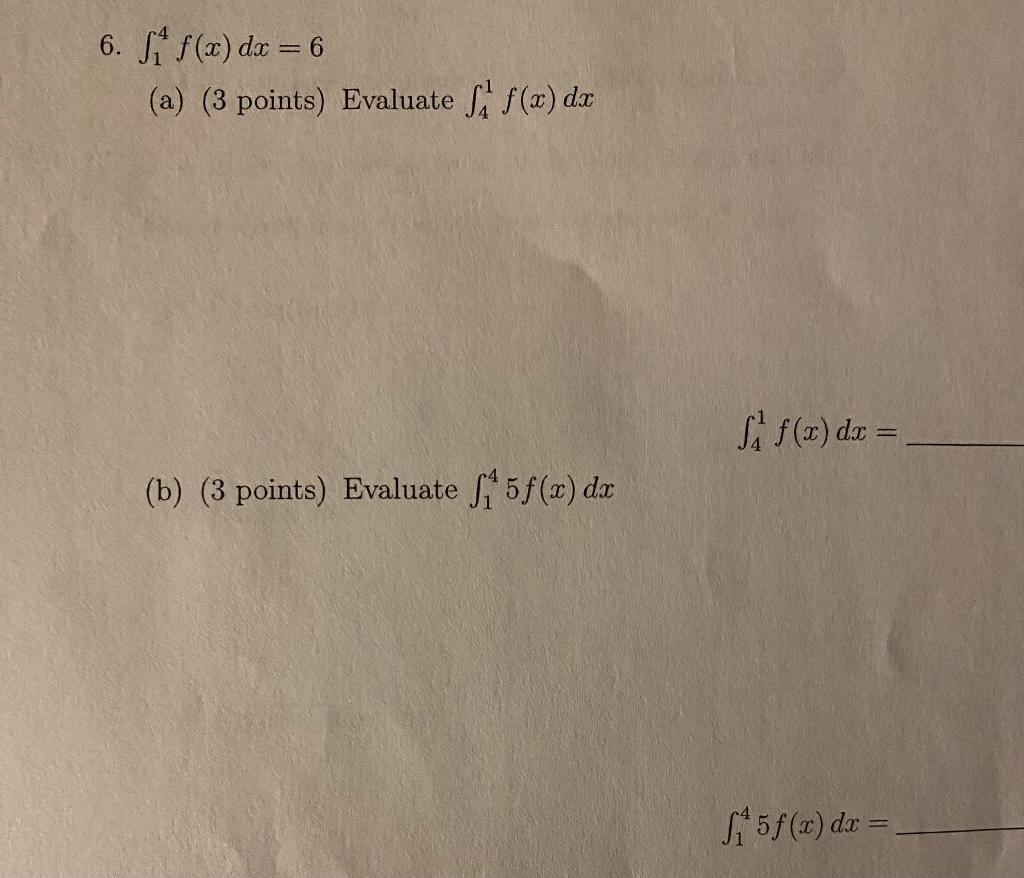Solved ∫14f(x)dx=6 (a) (3 points) Evaluate ∫41f(x)dx | Chegg.com