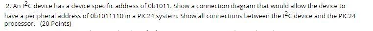 Solved 2. An 12C device has a device specific address of | Chegg.com