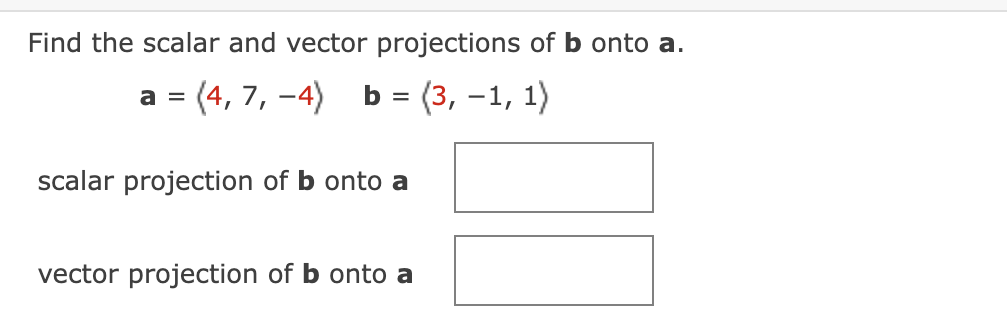 Solved Find the scalar and vector projections of b onto a. | Chegg.com