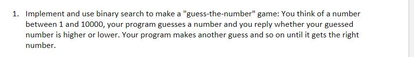 Solved 1. Implement and use binary search to make a | Chegg.com